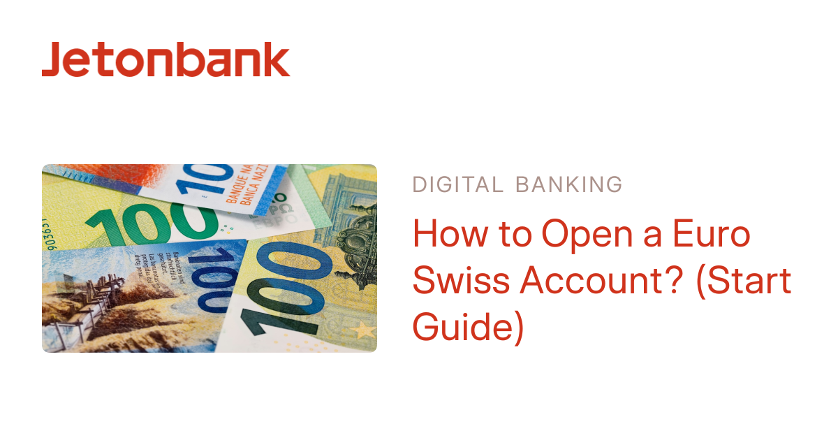 How to Open a Euro Swiss Account? (Start Guide)