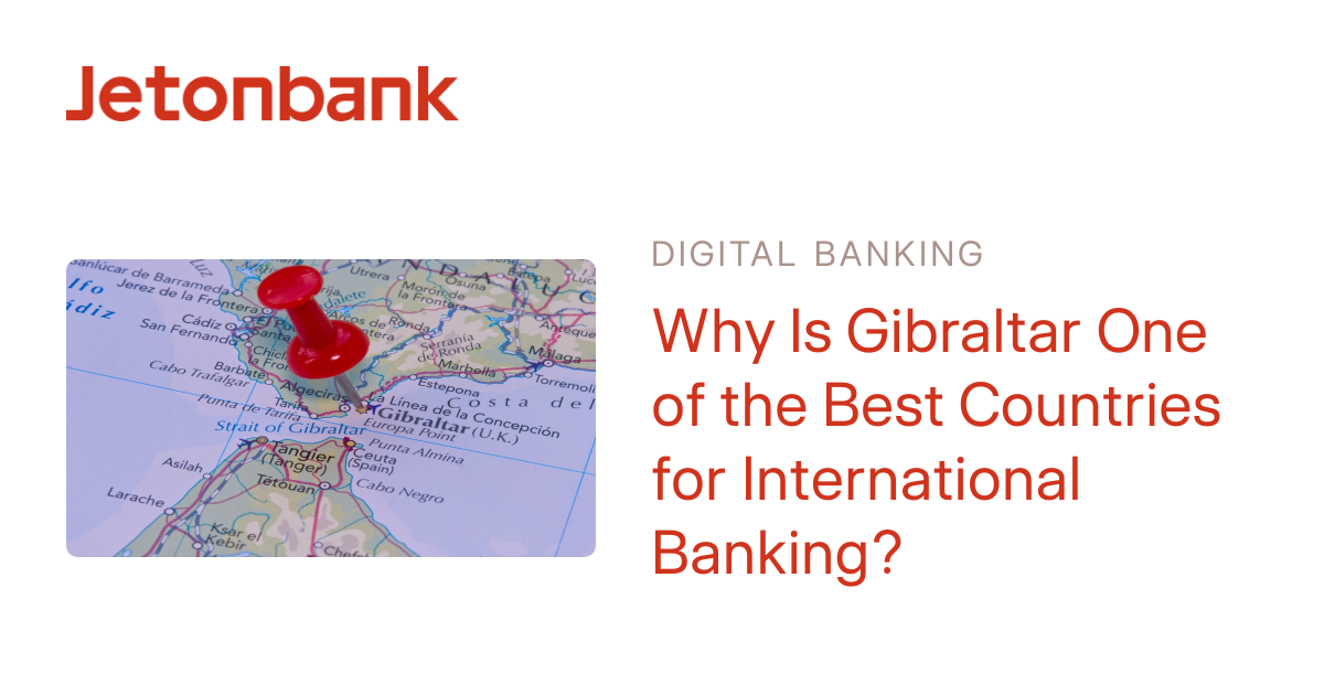 Why Is Gibraltar One of the Best Countries for International Banking?