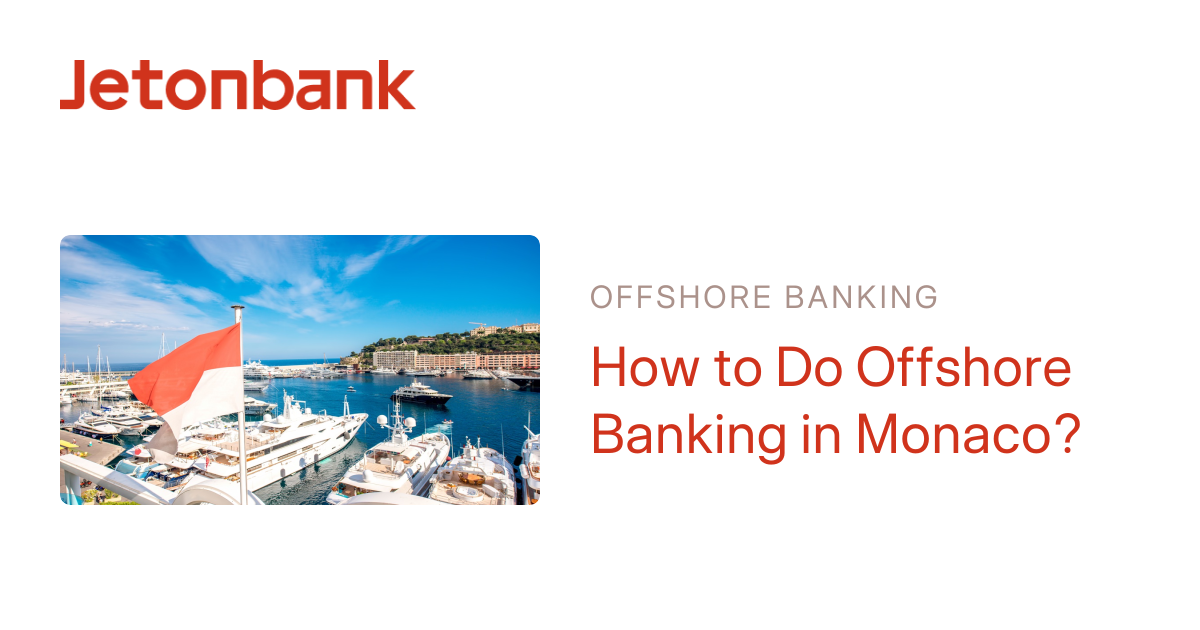 How to Do Offshore Banking in Monaco? | Jetonbank