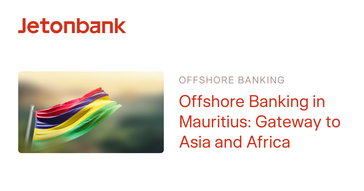 Offshore Banking in Mauritius: Gateway to Asia and Africa