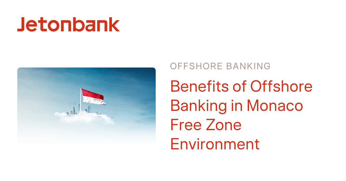 Benefits of Offshore Banking in Monaco Free Zone Environment