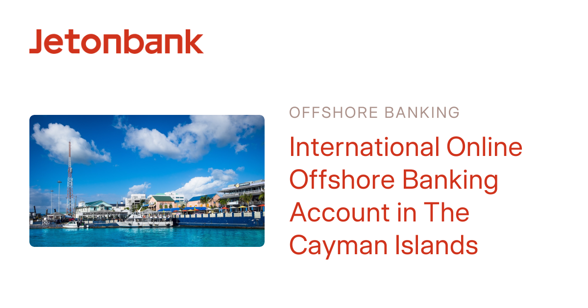 International Online Offshore Banking Account in The Cayman Islands ...