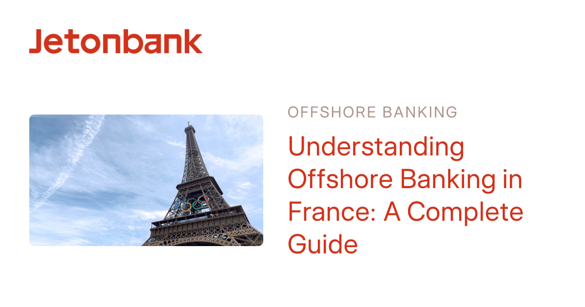 Understanding Offshore Banking in France: A Complete Guide