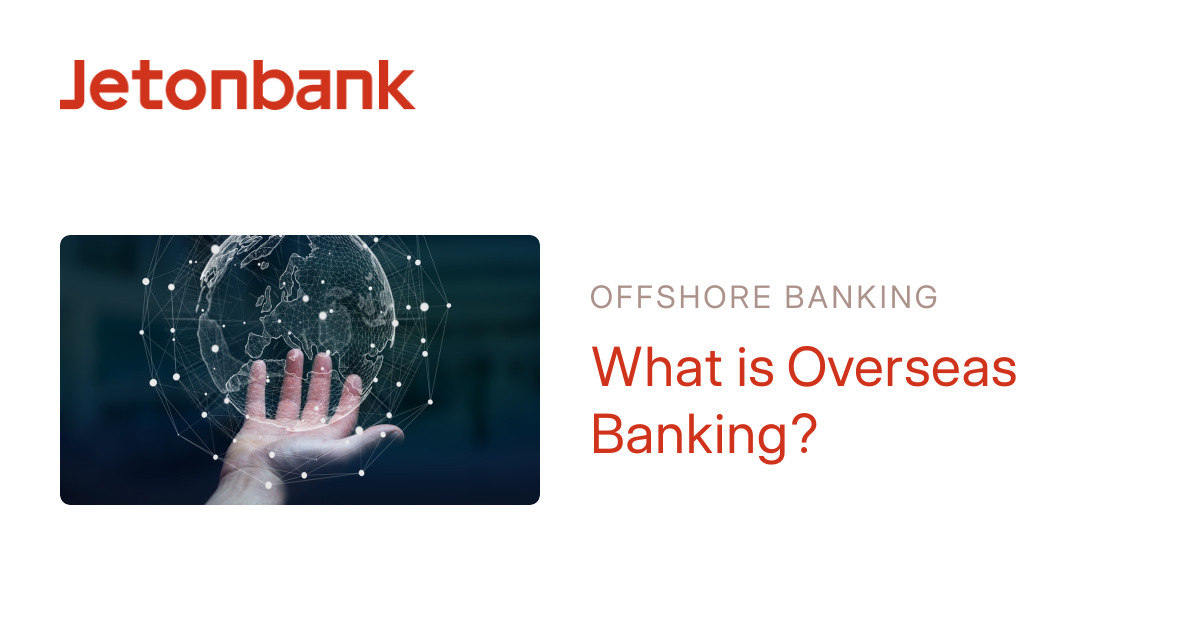 What is Overseas Banking?