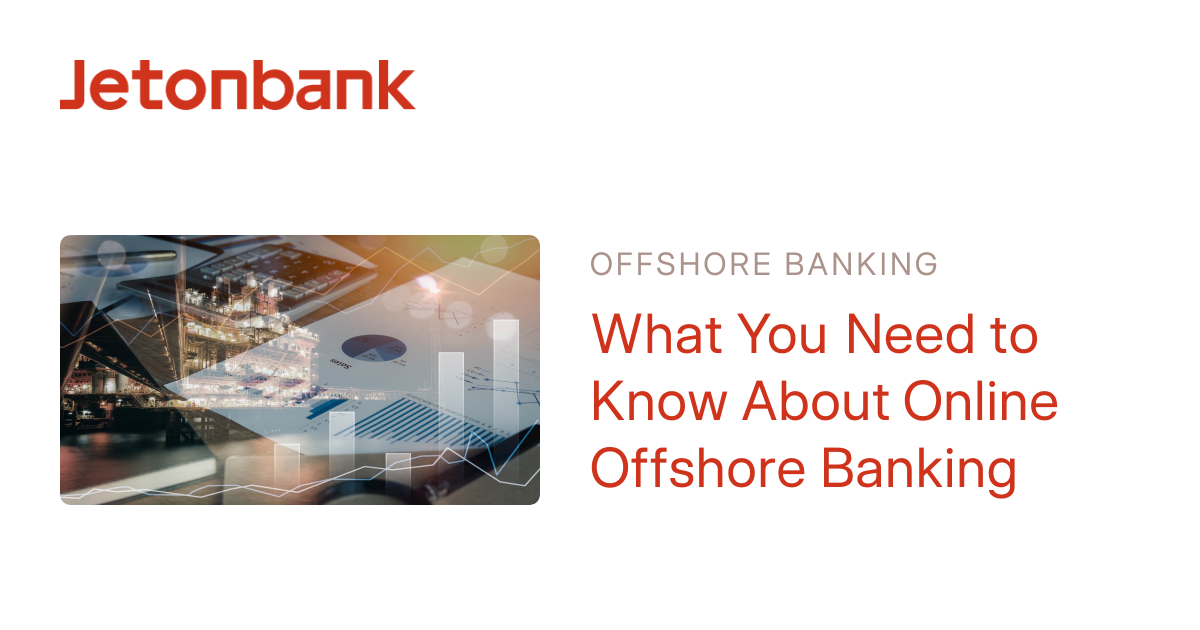 What You Need to Know About Online Offshore Banking | Jetonbank