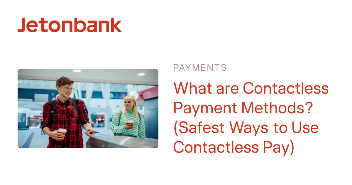 What are Contactless Payment Methods? (Safest Ways to Use Contactless Pay)